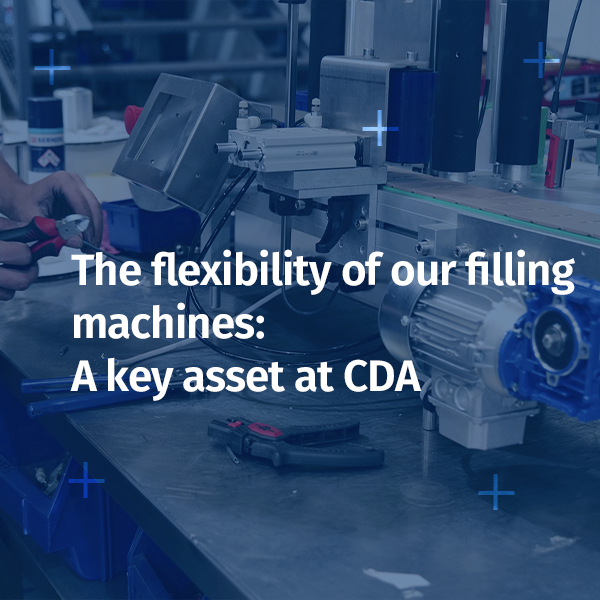 The flexibility of our filling machines: A key asset at CDA - CDA USA