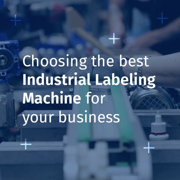 Choosing the best Industrial Labeling Machine for your business - CDA USA
