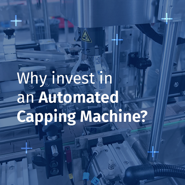 Why invest in an Automated Capping Machine? - CDA USA