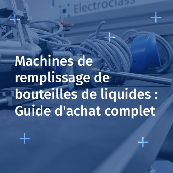 Guide complet pour les machines de remplissage de liquide
