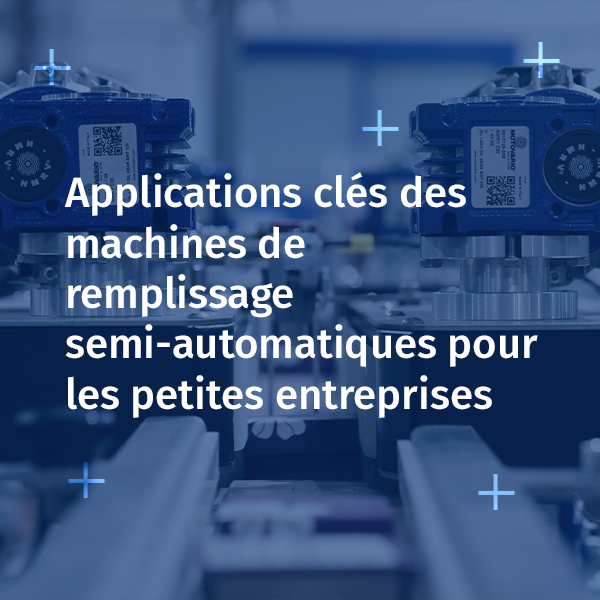 Remplissage semi-automatique : solutions pour petites productions